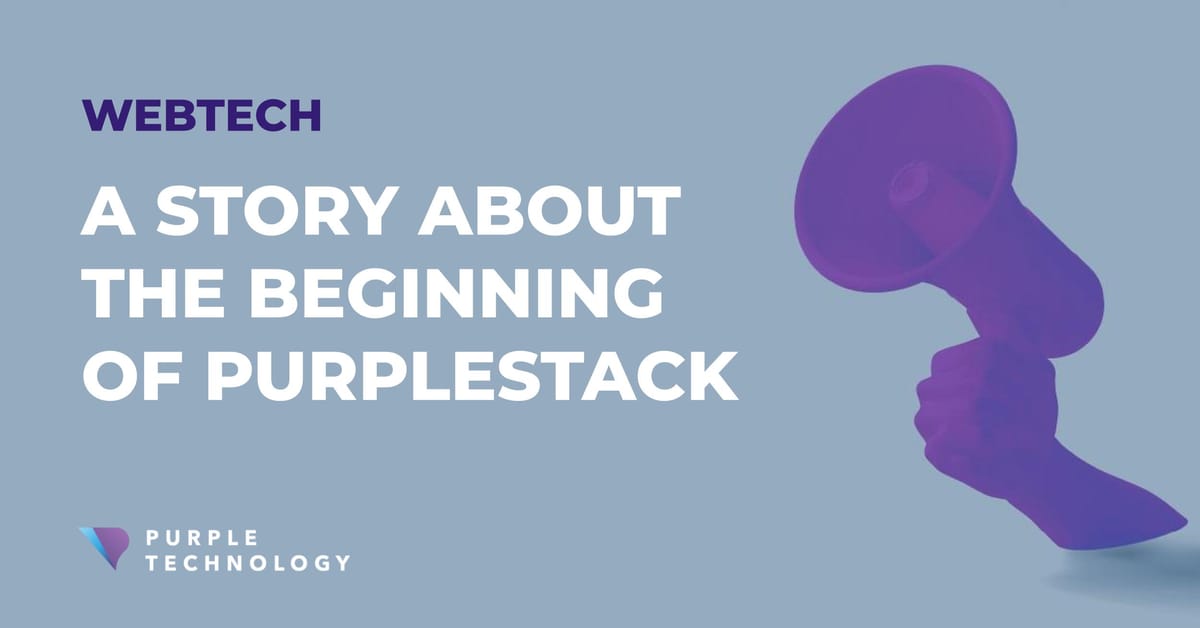 A story about the beginning of PurpleStack
